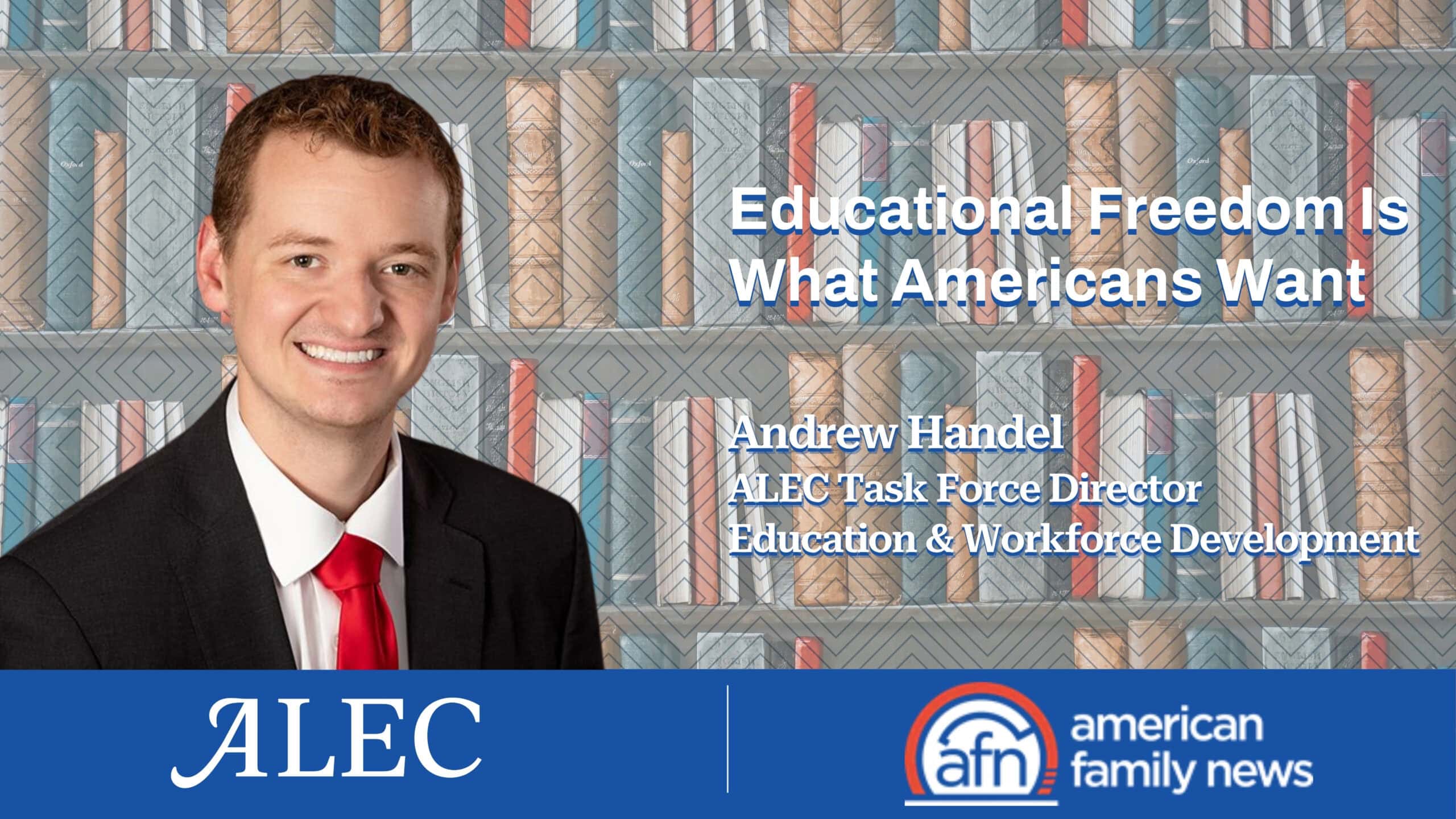 Educational Freedom Is What Americans Want: Andrew Handel in American Family News - American ...