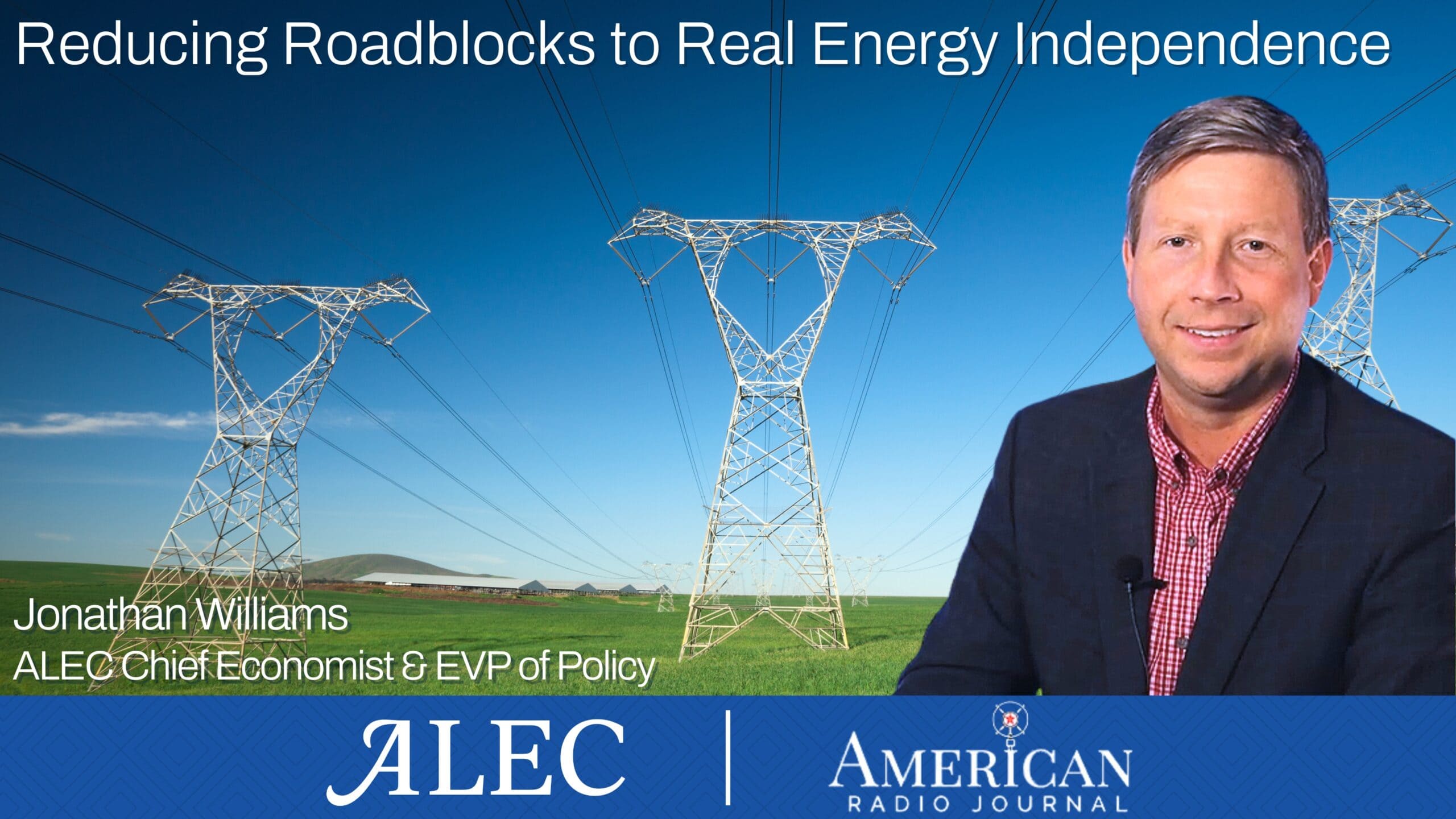 Reducing Roadblocks to Real Energy Independence: Jonathan Williams on ...