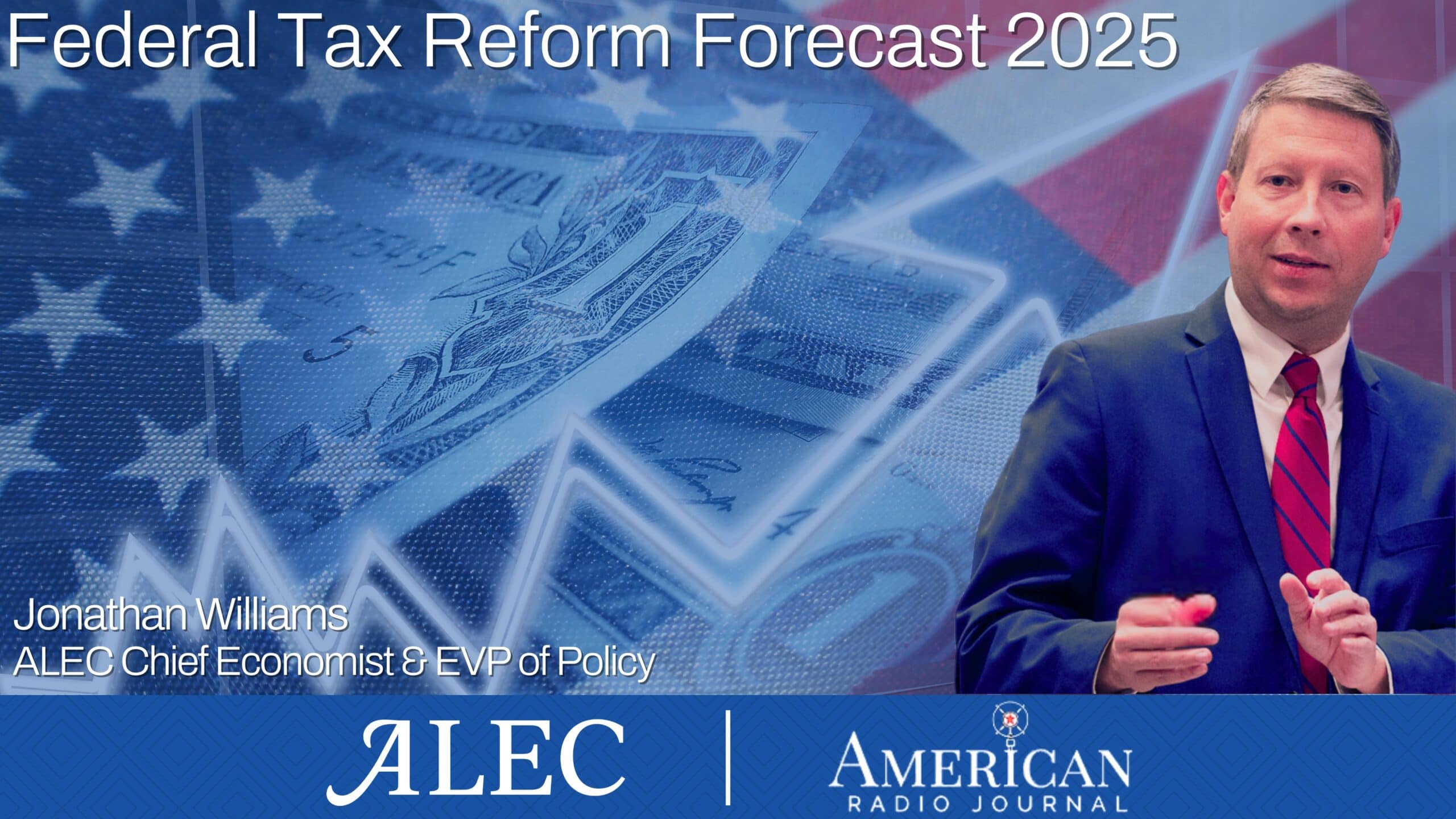 Federal Tax Reform Forecast 2025: Jonathan Williams on American Radio ...