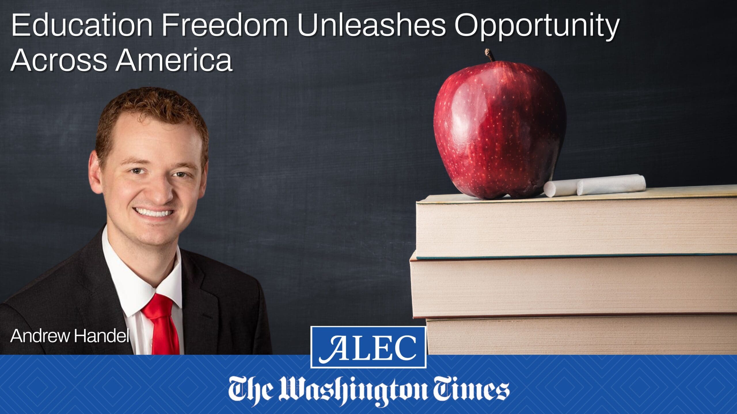 Education Freedom Unleashes Opportunity Across America: Andrew Handel in The Washington Times ...