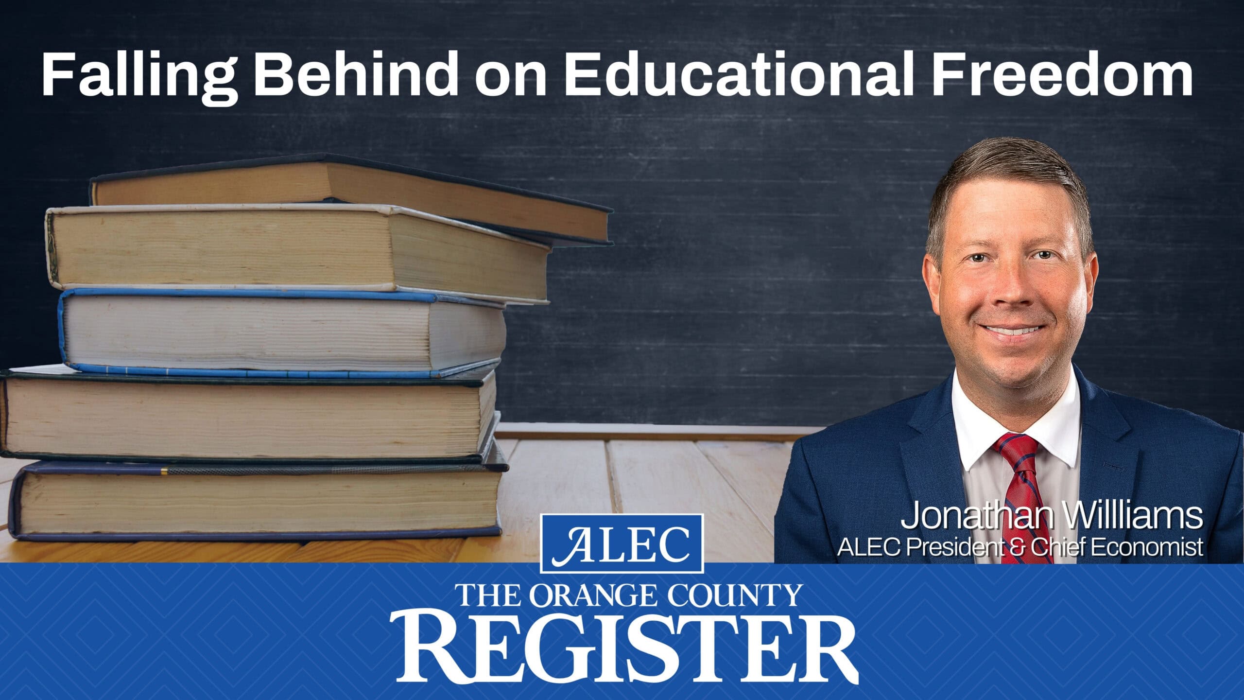 Falling Behind on Educational Freedom: ALEC in The Orange County Register - American Legislative ...