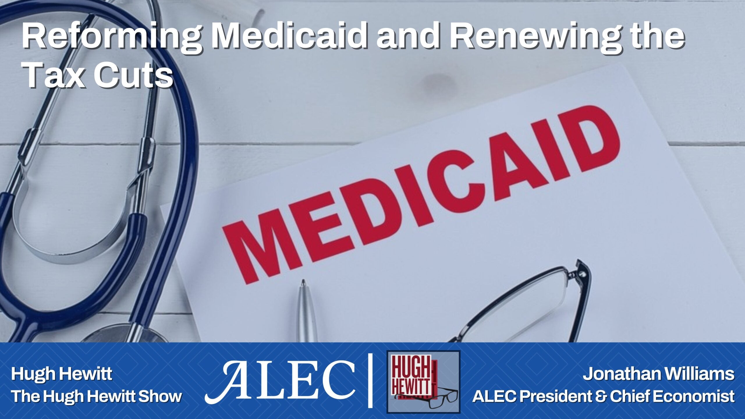 Reforming Medicaid and Renewing the Tax Cuts: Jonathan Williams on The ...