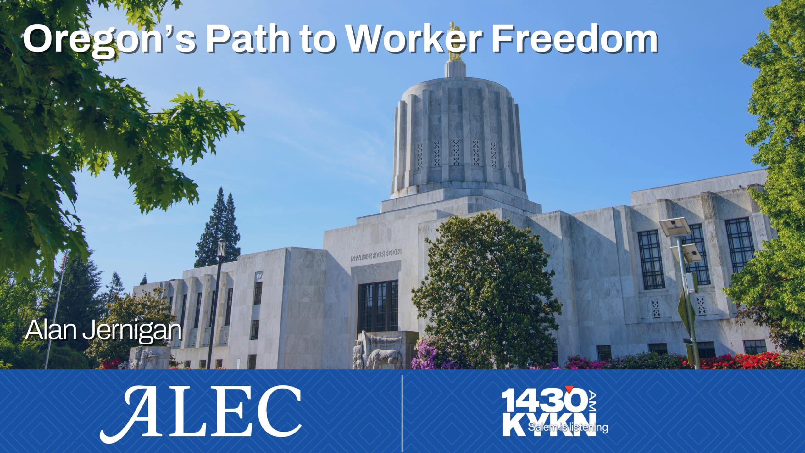 Oregon’s Path to Worker Freedom: Alan Jernigan on Newsmakers at Noon ...
