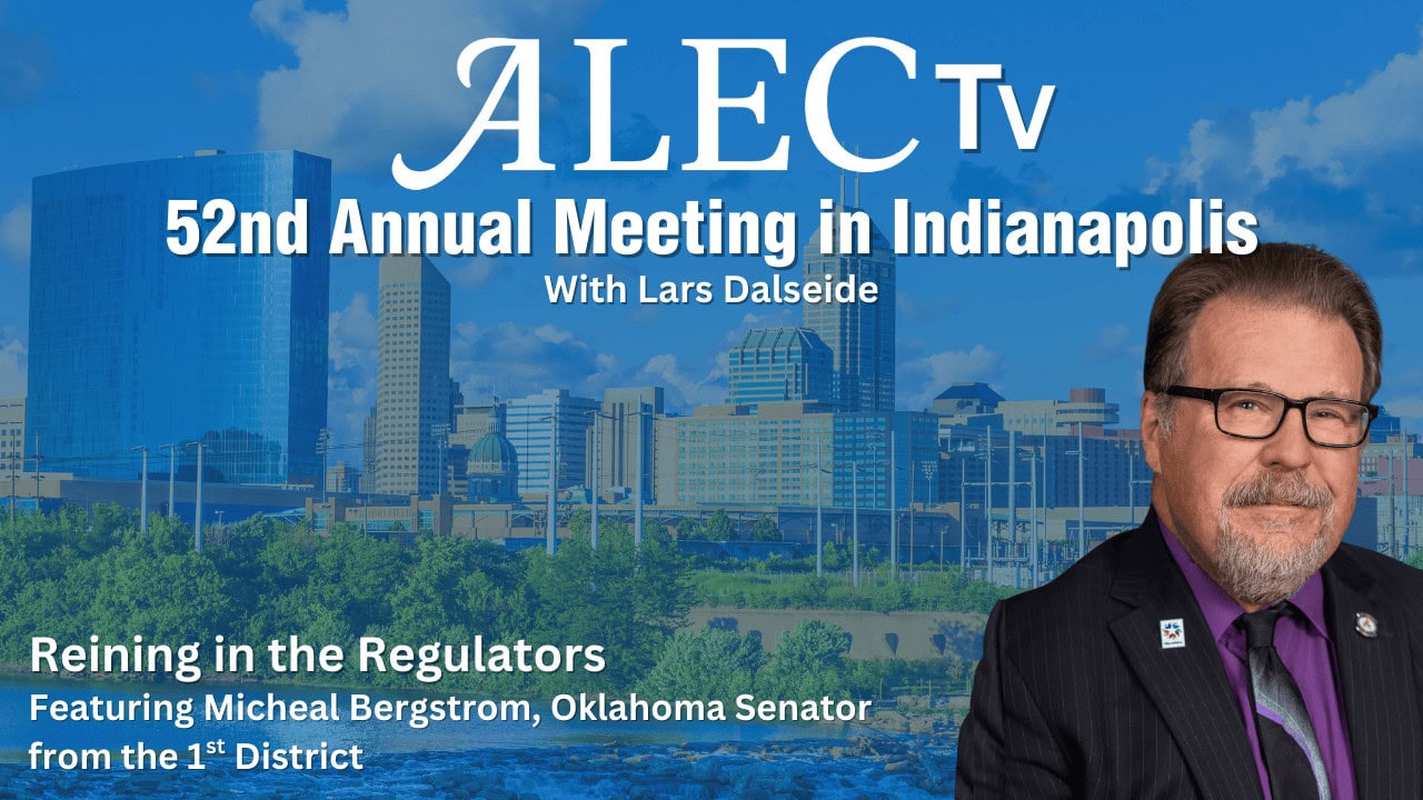 Reining in the Regulators: Oklahoma Sen. Michael Bergstrom at the ALEC ...