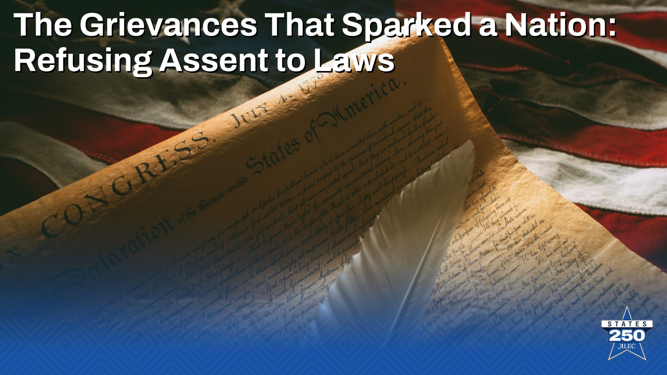The Grievances That Sparked a Nation: An ALEC States 250 Series ...